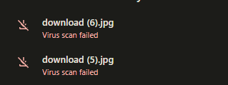 Every download says "Virus Scan Failed" but still completes the ...