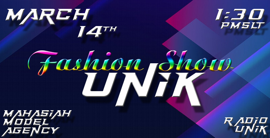 UniK & Mahasiah Model Agency Fashion Show - March Round - - Upcoming ...
