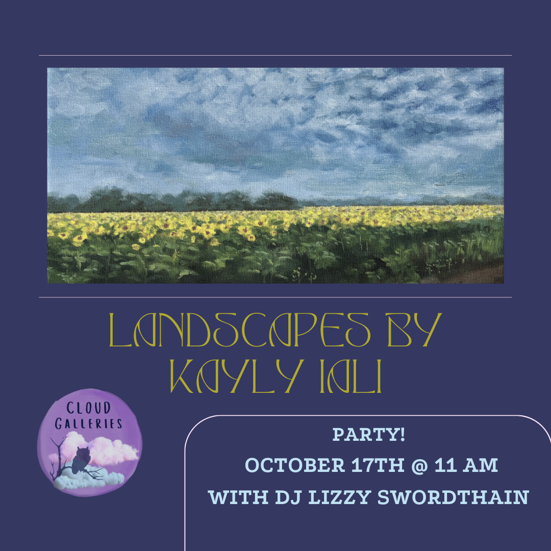Kayla Ilali's Art Opening "Landscapes" @ Cloud Galleries - Upcoming ...