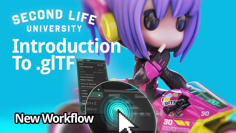 Second Life University - Introduction to .glTF - Featured News - Second ...