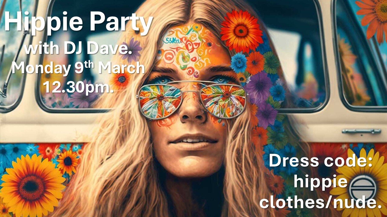 HIPPIE PARTY with DJ Dave Monday 9th March 12.30pm at Spa Maroc ...
