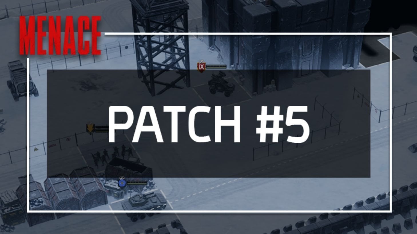 MENACE Patch 0.6.8 Adds Subtitle and Leader Head Toggles, Optimizations ...