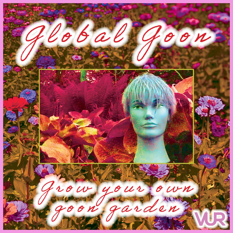 Global Goon - Grow Your Own Goon Garden (Cassette / Digital) - Virtual ...