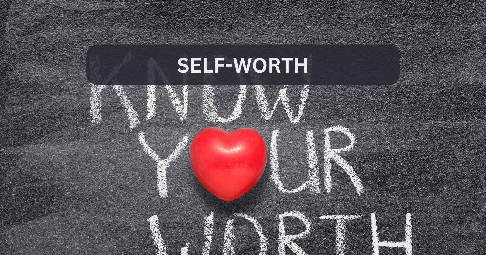 7 Powerful Secrets to Boost Your Self-Worth! - Self-Esteem