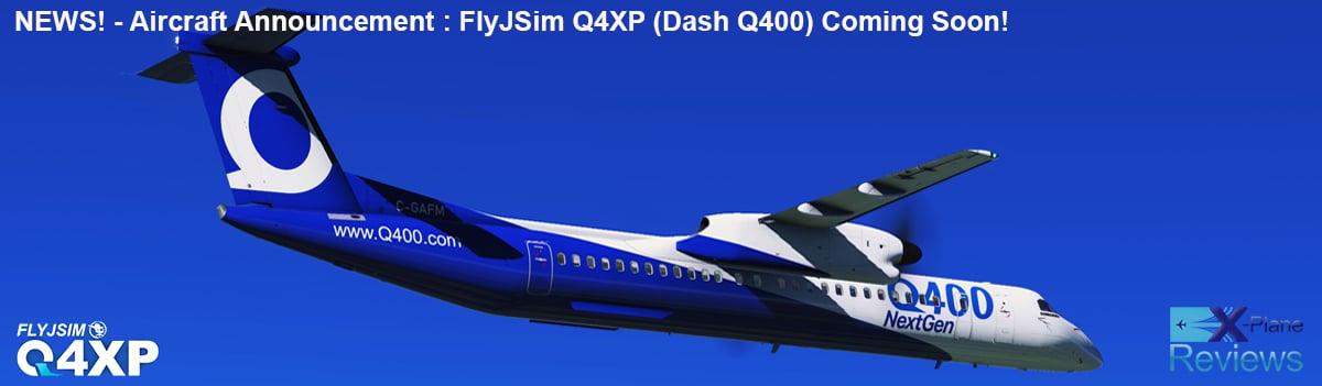 NEWS! - Aircraft Announcement : FlyJSim Q4XP (Dash Q400) Coming Soon ...