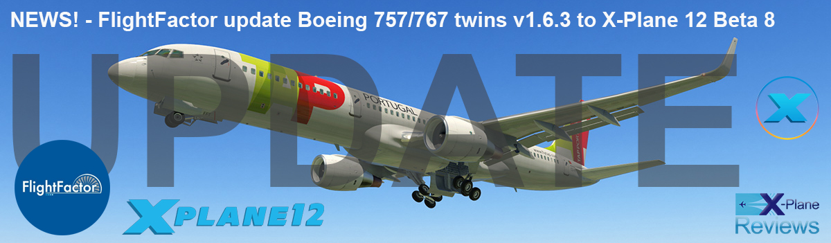 NEWS! - FlightFactor update Boeing 757/767 twins v1.6.3 to X-Plane 12 ...