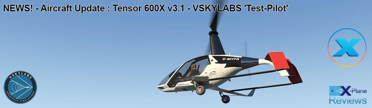 NEWS! - Aircraft Update : Tensor 600X v3.1 - VSKYLABS 'Test-Pilot ...