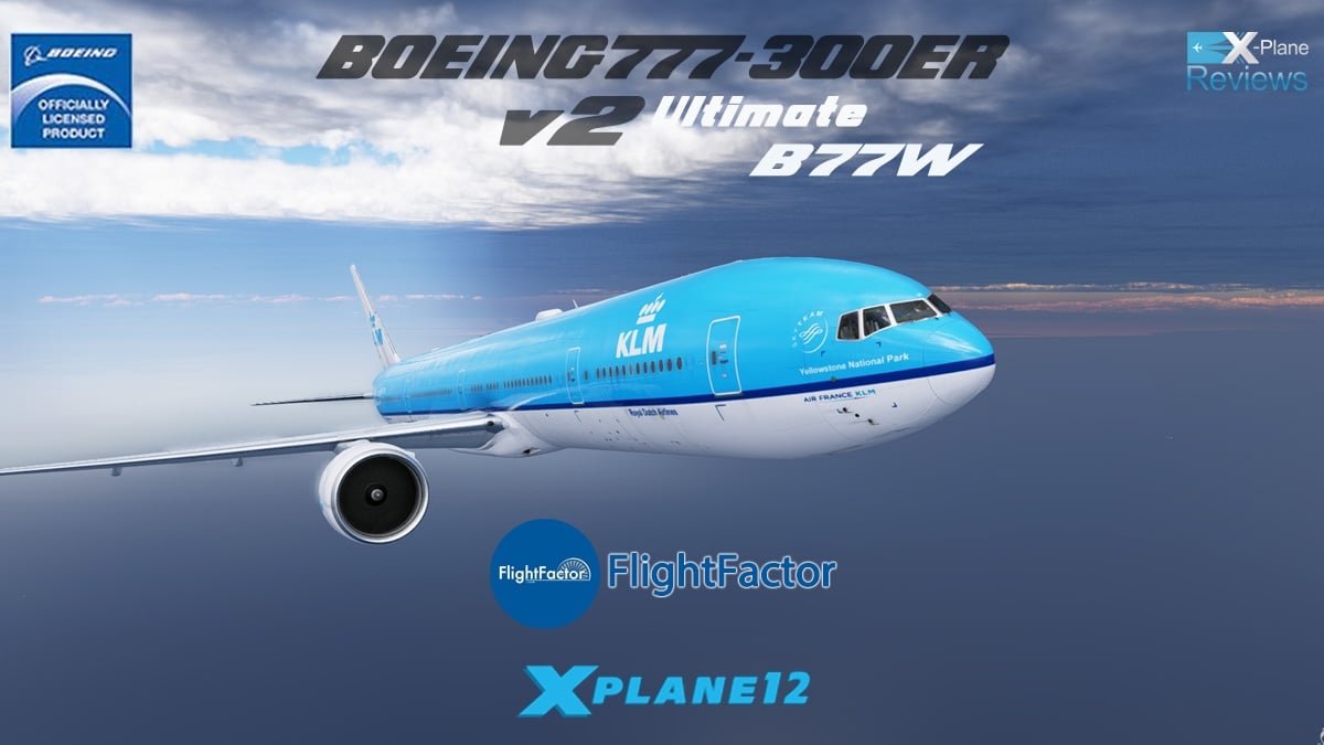 Aircraft Review - FlightFactor Aero Boeing 777-300ER (77W) v2 Ultimate ...