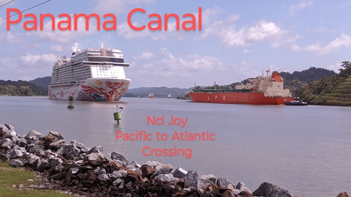 Joy 1/16/25: Panama Canal crossing (pics) - Norwegian Cruise Line ...