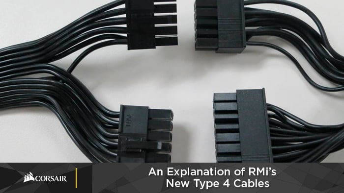 Explanation of RMi's New Type 4 Cables - Power Supply Units - Corsair ...