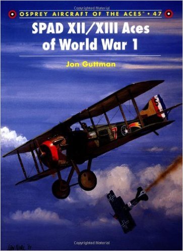 SPAD XII / XIII Aces of World War 1 by Jon Guttman Osprey Publishing ...