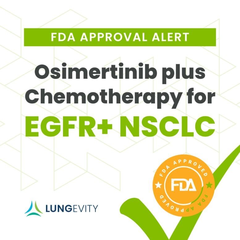 FDA Approves New Treatment Option: Osimertinib Plus Chemotherapy for ...