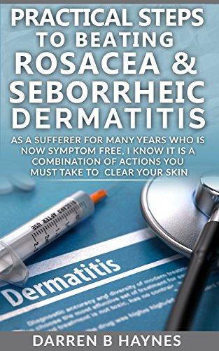 Practical Steps to Beating Rosacea & Seborrheic Dermatitis - Books ...