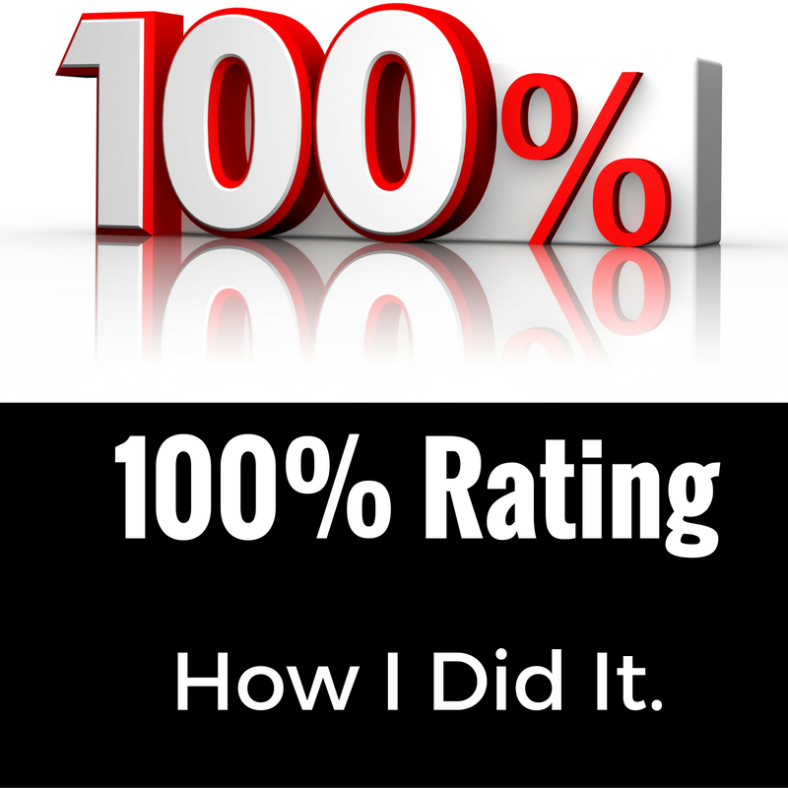100 Percent Rating - How I Did It! - VA Claims and Benefits Information