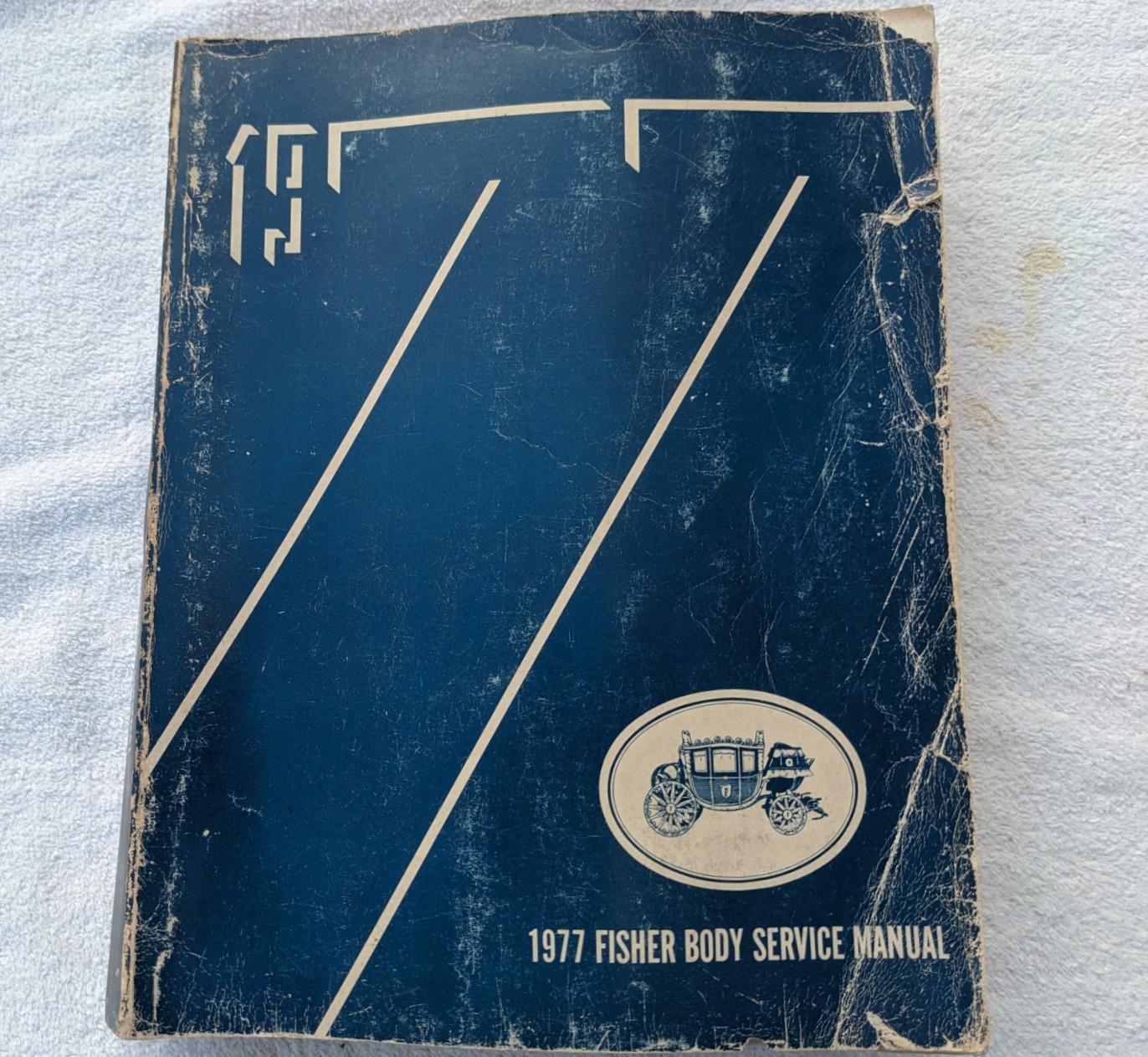 1977 Fisher body service manual covering full line of all GM MODELS ...