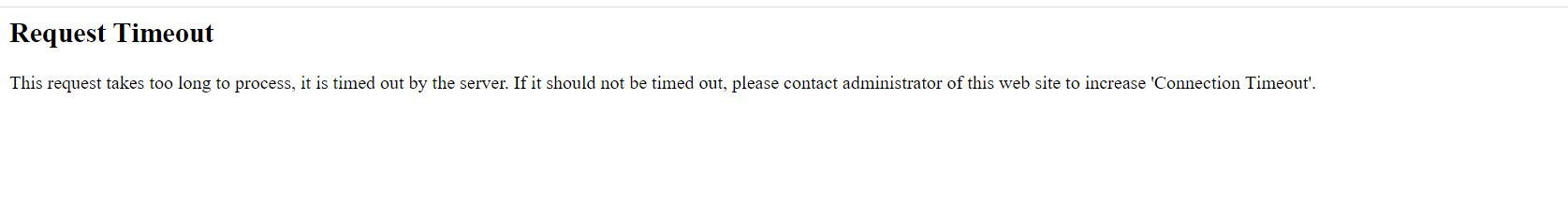 Request Timeout This request takes too long to process, it is timed out ...